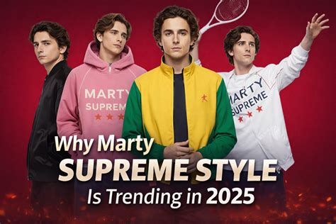Why Marty Supreme Style Is Trending In 2025 Read More
