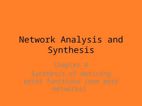 Pptx Network Analysis And Synthesis Chapter 4 Synthesis Of Deriving