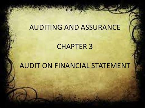 AUDITING AND ASSURANCE CHAPTER AUDIT ON FINANCIAL STATEMENT Chapter Chapter Financial