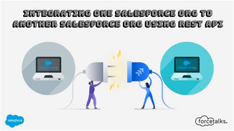 Integrating One Salesforce Org To Another Salesforce Org Using Rest Api
