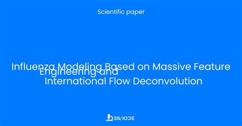 Es Iode On Linkedin Scientific Research Influenza Modeling Based On Massive Feature…