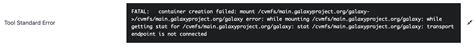 Fatal Container Creation Failed Mount Support Galaxy Community Help