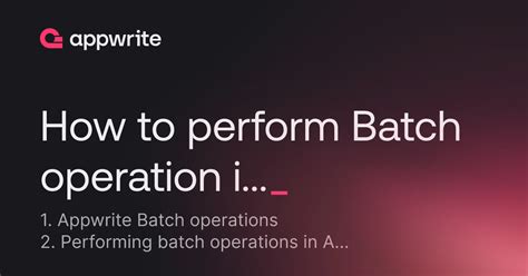 How To Perform Batch Operation In Appwrite Like We Have In Firebase