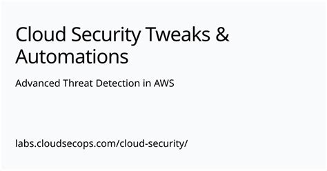 Advanced Threat Detection In Aws Cloud Security Tweaks And Automations