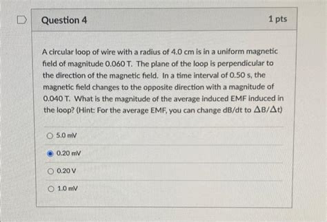solved ide question 4 1 pts a circular loop of wire with a