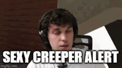 Sexy Creeper Alert GIF GIFDB Com Sexy Creeper Alert GIF GIFDB Com