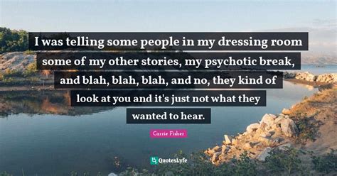 I Was Telling Some People In My Dressing Room Some Of My Other Stories