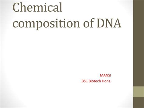 Chemical Composition Of Dna Pptx Chemistry Science