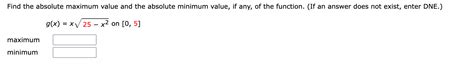 Solved Find The Absolute Maximum Value And The Absolute