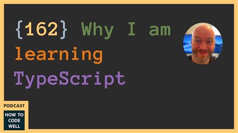 Htcw Podcast 162 Why Im Learning Typescript Youtube