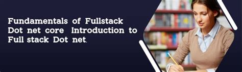 Fundamentals Of Full Stack Dot Net Core Introduction To Full Stack Dot Net
