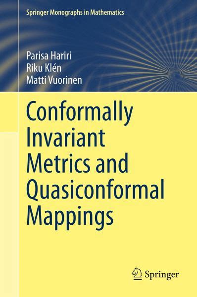 Conformally Invariant Metrics And Quasiconformal Mappings Von Parisa Hariri Riku Klén Matti