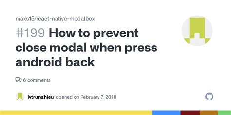 How To Prevent Close Modal When Press Android Back Issue 199 Maxs15 React Native Modalbox