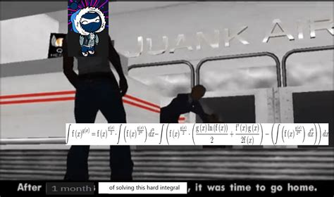 After 1 Month Of Solving This Hard Integral It Was Time To Go Home R Mathmemes