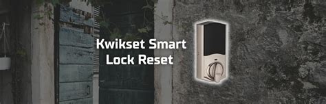 Kwikset Smart Lock Reset All Models