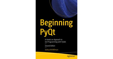 Beginning Pyqt A Hands On Approach To Gui Programming With Pyqt6 Book