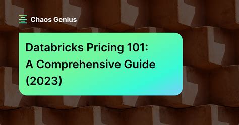 Databricks Pricing 101 A Comprehensive Guide 2023