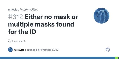 Either No Mask Or Multiple Masks Found For The Id Issue Milesial Pytorch Unet Github