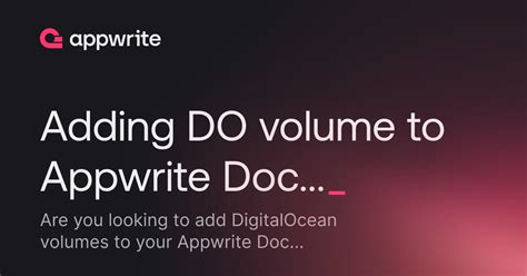 Adding Do Volume To Appwrite Docker Containers Threads Appwrite