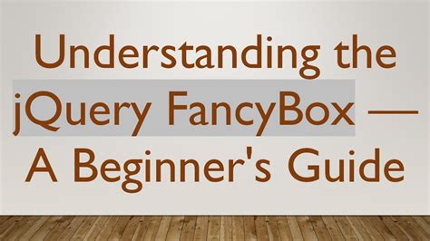 Understanding The Jquery Fancybox — A Beginners Guide Youtube