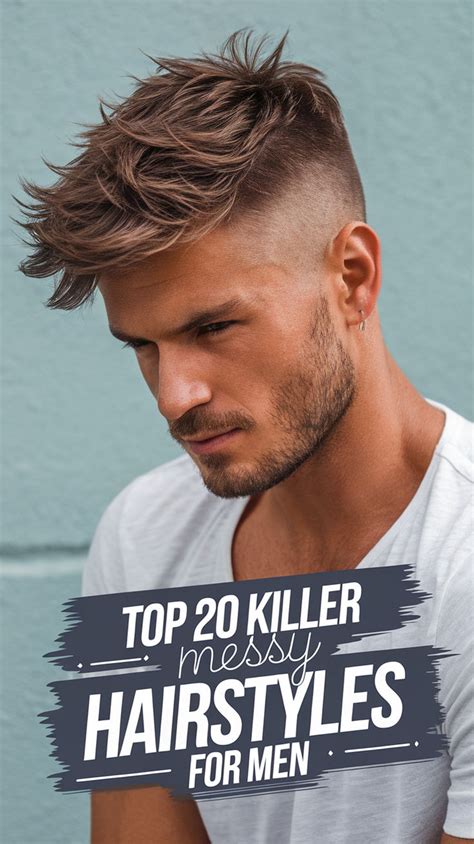 Rock The Perfect Messy Look Top Hairstyles For Men Full Gallery