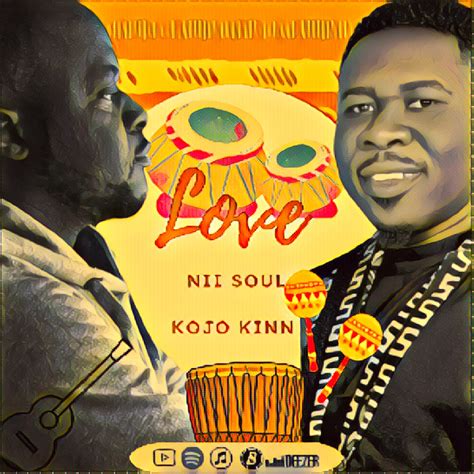 Ghanaian Music Stars Kojo Kinn And Nii Soul Release New Single Love