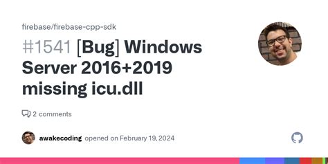 [bug] Windows Server 2016 2019 Missing Icu Dll · Issue 1541 · Firebase Firebase Cpp Sdk · Github