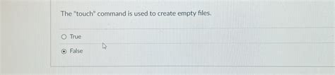 Solved The Touch Command Is Used To Create Empty Files