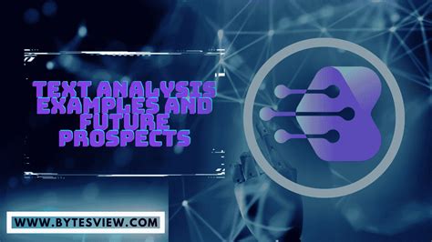 Text Analysis Examples And Future Prospects Text Analysis