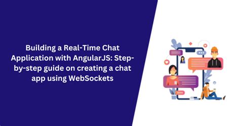 Building A Real Time Chat Application With Angularjs Step By Step Guide On Creating A Chat App