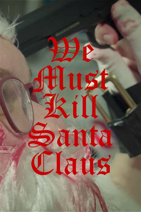 We Must Kill Santa Claus 2021 Posters — The Movie Database Tmdb