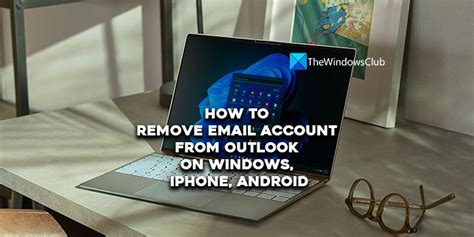 Remove Email Account From Outlook On Windows IPhone Android