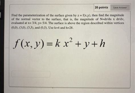 solved 20 points save answer find the parameterization of