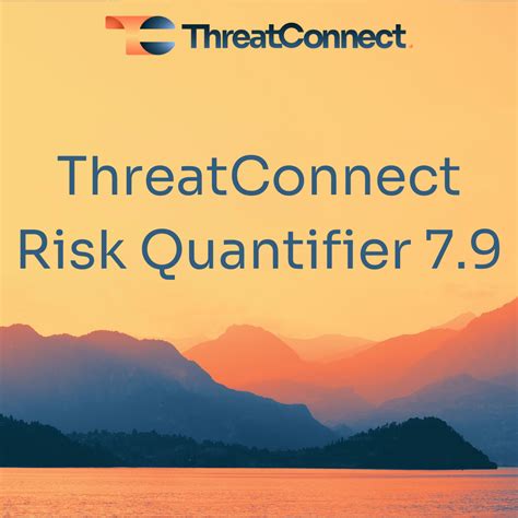 Evolve Your Cyber Risk Management With Threatconnect Risk Quantifier 7 9 Threatconnect
