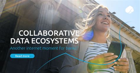 Collaborative Data Ecosystems Another Internet Moment For Banks