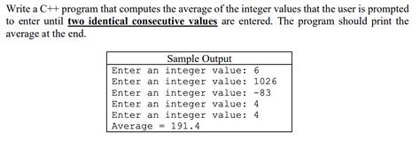 Solved Write A C ﻿program That Computes The Average Of The