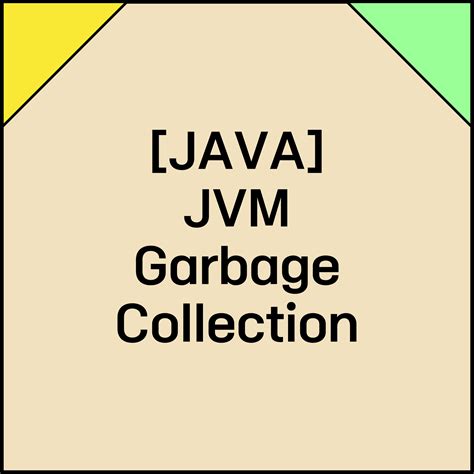 Java Jvm Garbage Collection