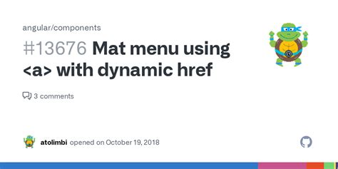 Mat Menu Using With Dynamic Href · Issue 13676 · Angularcomponents · Github