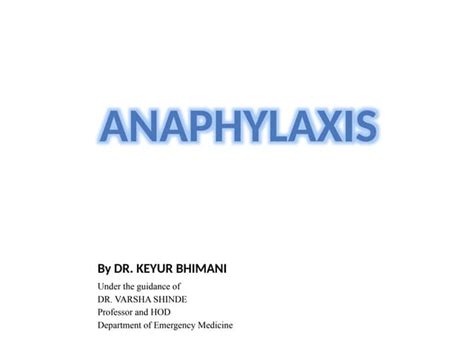 Anaphylaxis Keyur Bhimani Emergency Medicine 121pptx