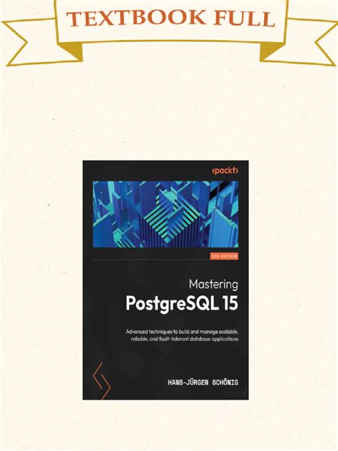 Mastering Postgresql 15 Advanced Techniques To Build And Manage