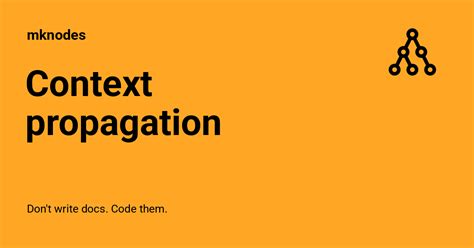 Context Propagation Mknodes