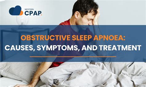 Obstructive Sleep Apnoea Causes Symptoms And Treatment Western Cpap