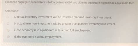 Solved If Planned Aggregate Expenditure Is Below Potential