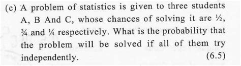 Solved C A Problem Of Statistics Is Given To Three Chegg