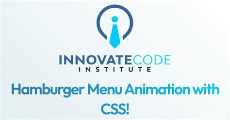 Innovate Code Institute On Linkedin Hamburger Menu Animation With Css