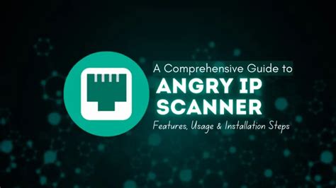 A Comprehensive Guide To Angry Ip Scanner Features Uses And Installation Steps Web Asha