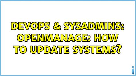 Devops And Sysadmins Openmanage How To Update Systems Youtube