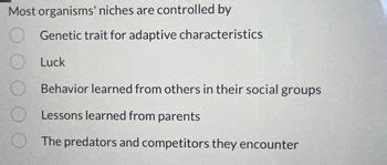 Answered Most Organisms Niches Are Controlled By Genetic Trait For