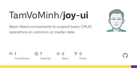 github tamvominh joy ui basic react components to support basic crud operations on common or