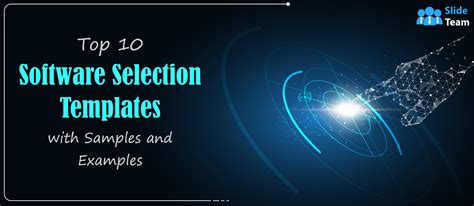 Top 10 Software Selection Templates With Samples And Examples